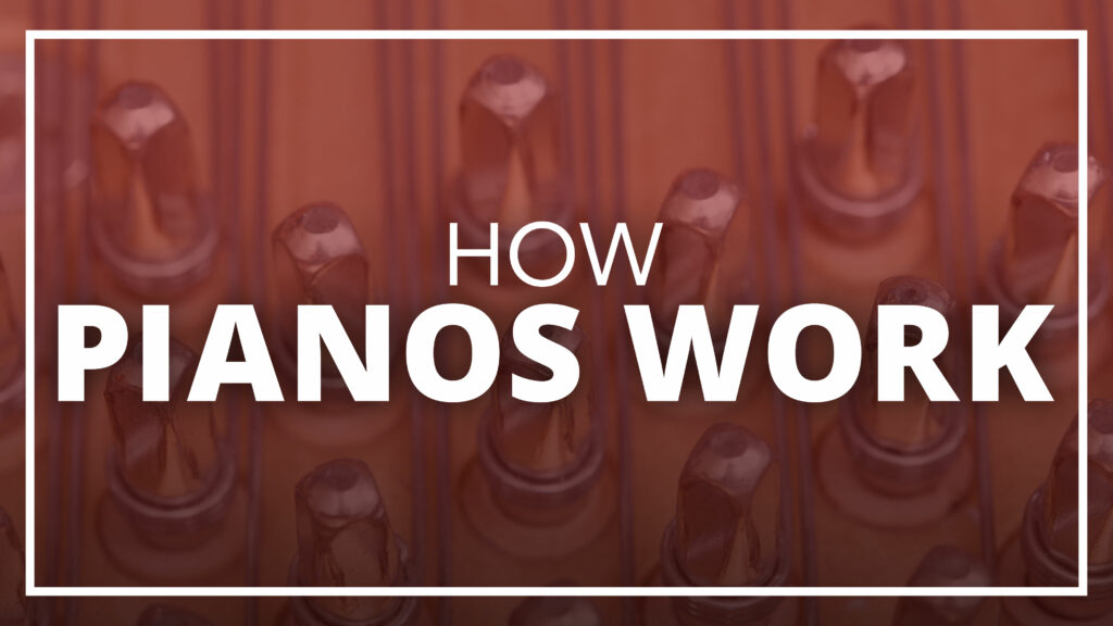 How Does a Piano Work? The Piano Explained | Pianote