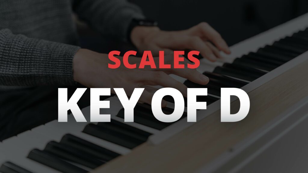 Scales in the Key of D | Pianote
